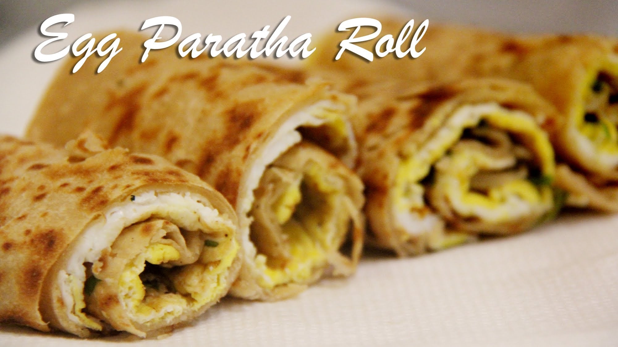 Egg Paratha Roll Recipe | Egg Wraps Recipe for Breakfast and Lunch By ...