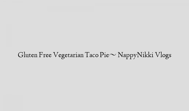 Gluten Free Vegetarian Taco Pie~ NappyNikki Vlogs - Recipe Flow